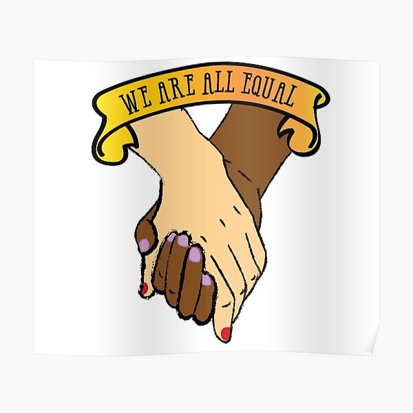 "WE ARE ALL EQUAL" Poster for Sale by Caitlin0616 | Redbubble