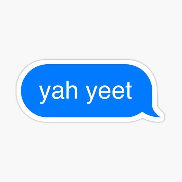 Yah Yeet Yah Stickers | Redbubble