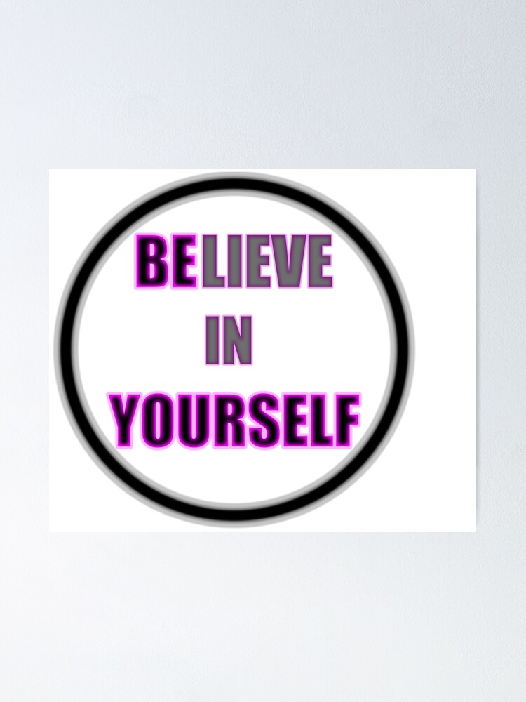 Póster «Sé tú mismo y cree en ti mismo Obra de arte. FONDO BLANCO.» de ...