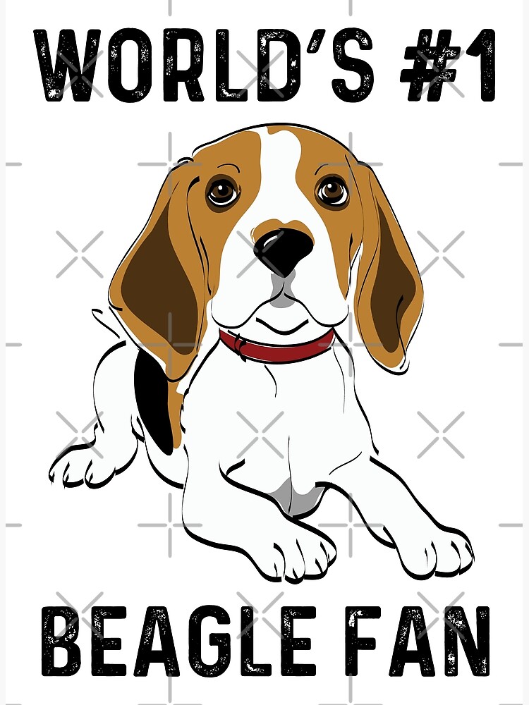 "World's No 1 Beagle Fan Beagle Lover Gifts" Poster by oberdoofus | Redbubble