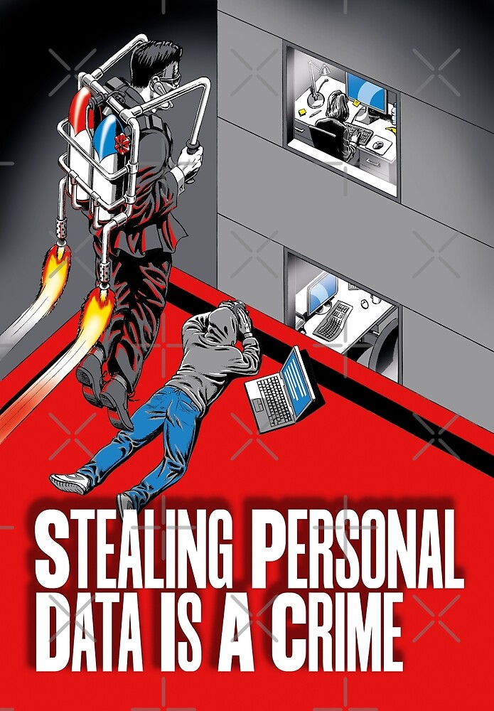 "STEALING PERSONAL DATA IS A CRIME" by wonder-webb | Redbubble
