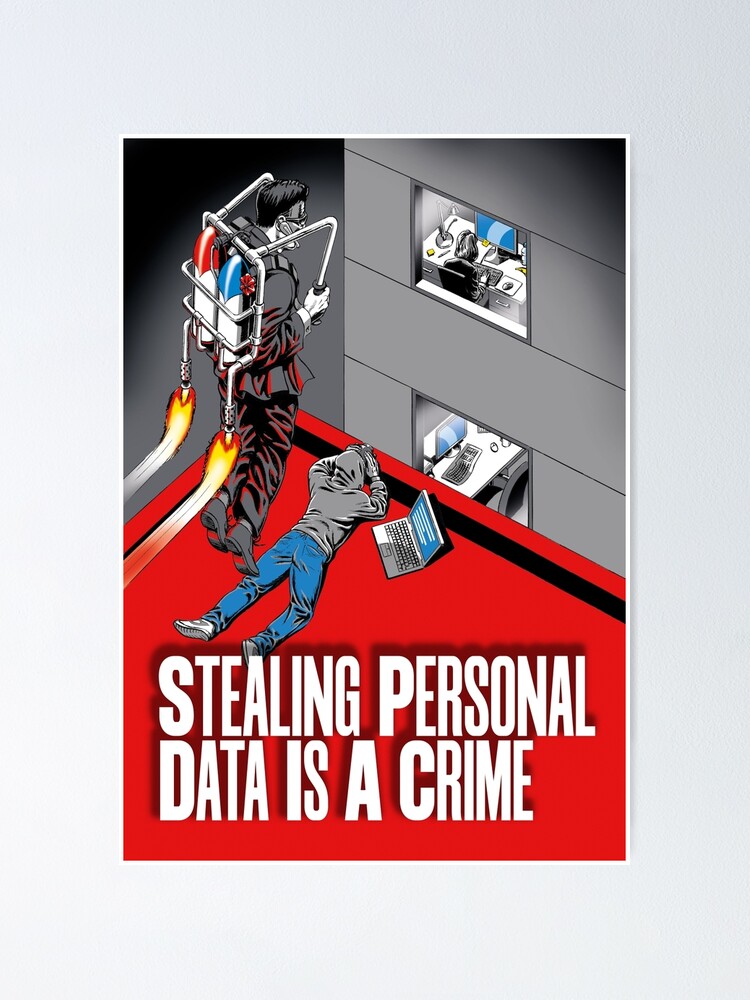 "STEALING PERSONAL DATA IS A CRIME" Poster for Sale by wonder-webb ...