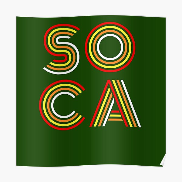 Soca Posters | Redbubble