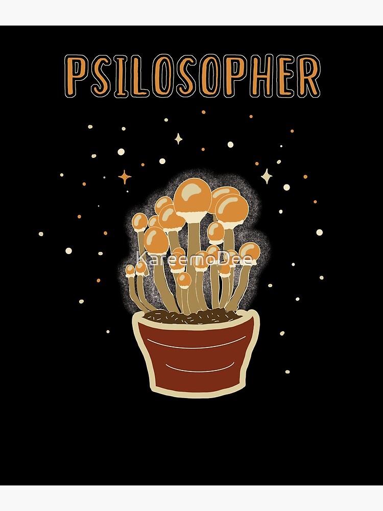 "Psilosopher - Psilocybin Mushrooms" Poster by KareemoDee | Redbubble