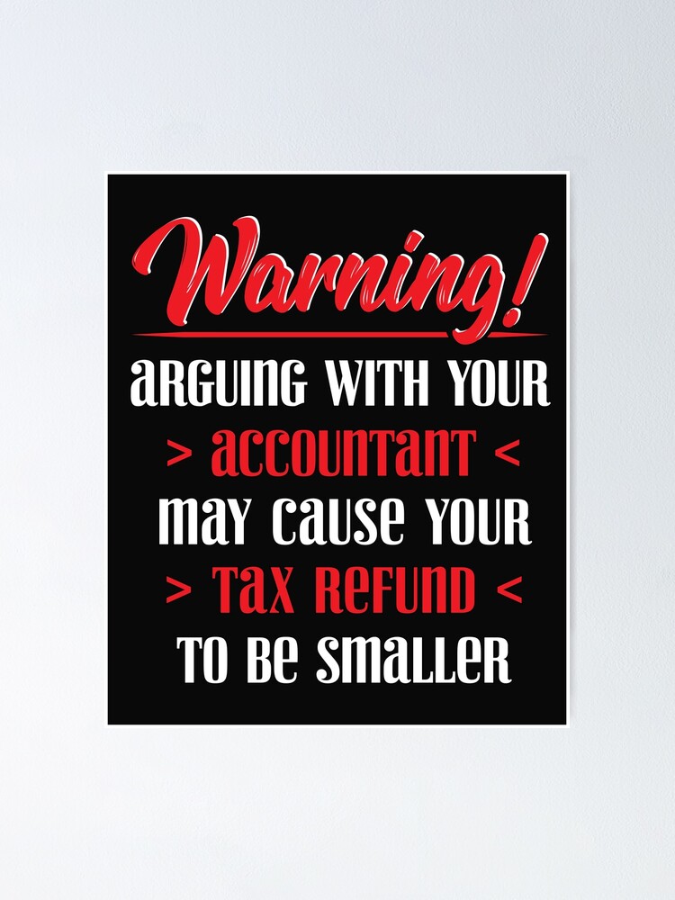 "Funny CPA Accountant Tax Refund Taxes Season Gift graphic" Poster for ...