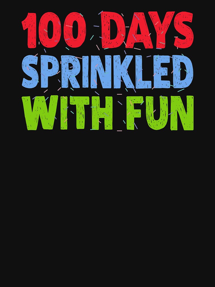 "100 Days Sprinkled With Fun Happy 100 Days of School graphic" T-shirt ...