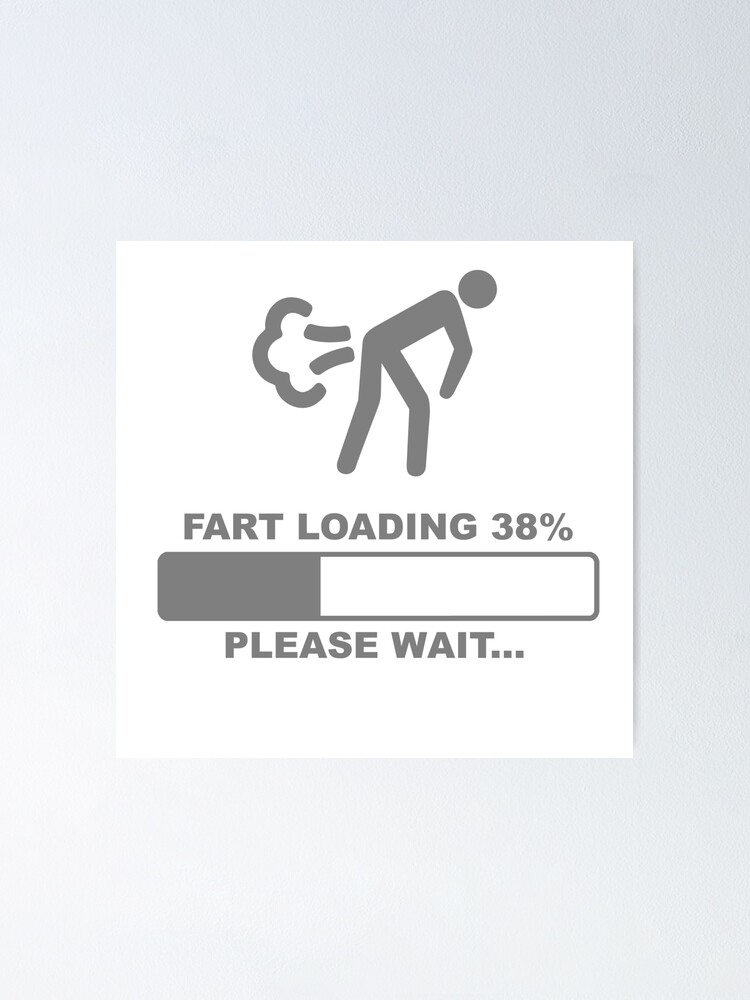 "Fart Loading, Please Wait - BK - OPACITY - ENG - V2" Poster by majtek ...