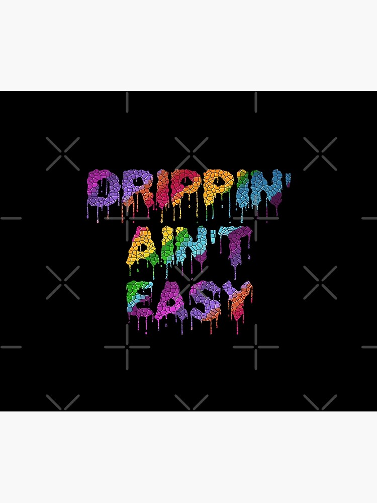 "Drippin Ain't Easy Stoopid Sauce Meme Drip Drippy Drippin Urban" Throw ...