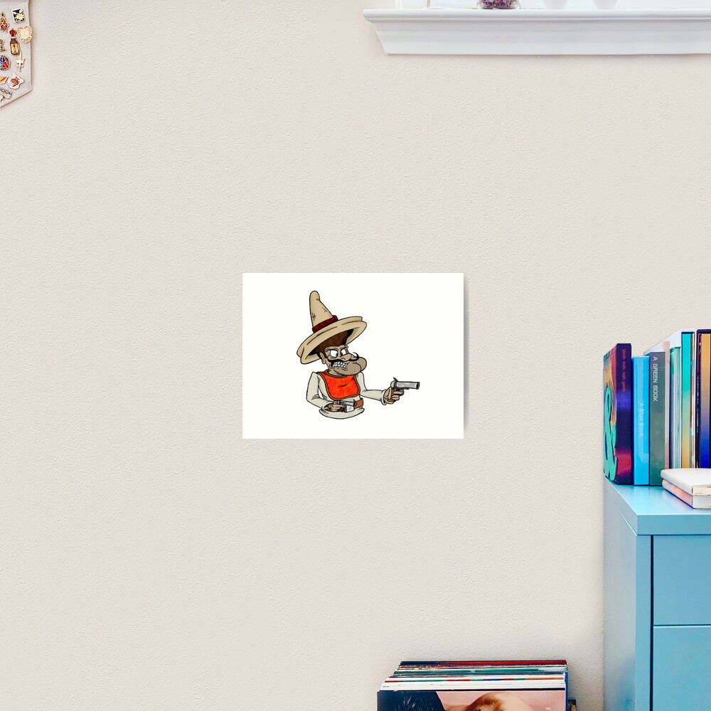 "Panco, Mexican Gunslinger! " Art Print by Mr-Toontastic | Redbubble