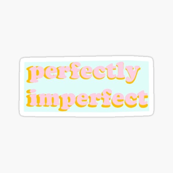 "perfectly imperfect cute vsco saying quote aesthetic trendy sticker ...