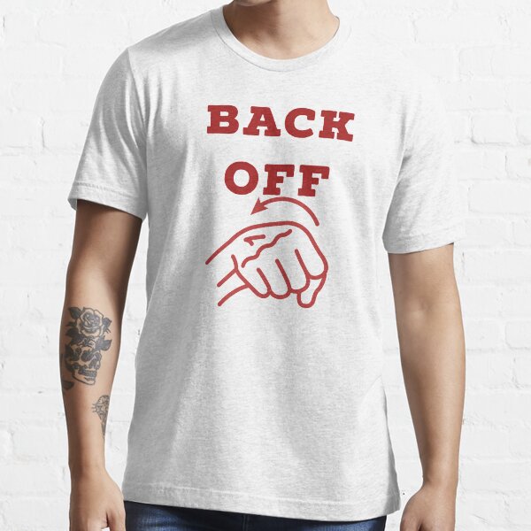 "back off!" T-shirt by rjdisc | Redbubble