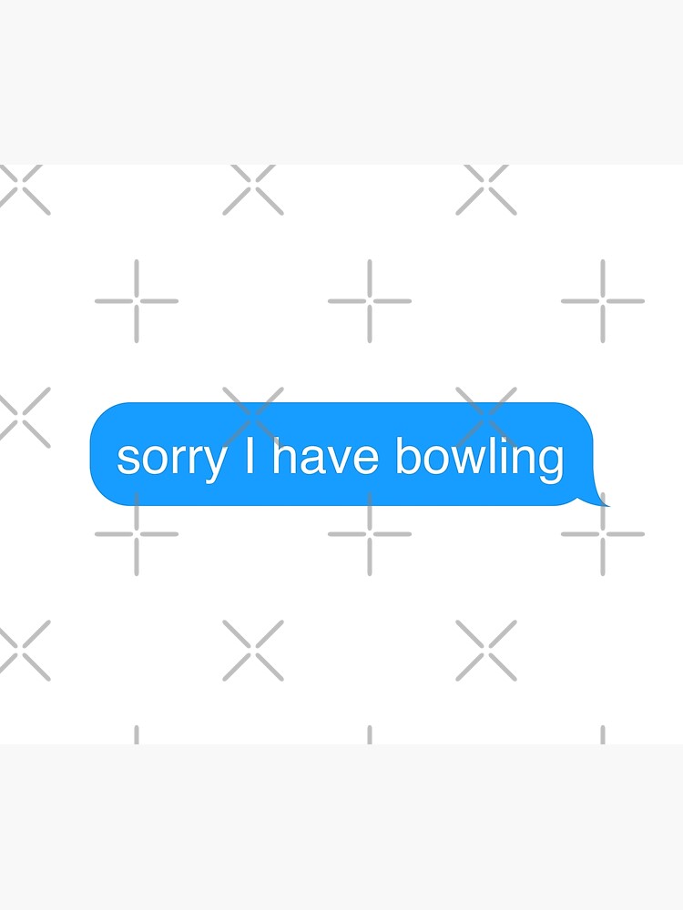 "Sorry I have Bowling Text Message Sticker" Art Print for Sale by ...