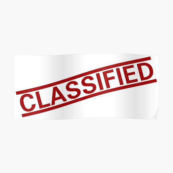 "You are now classified." Poster for Sale by 8R41N-M4CH1N3 | Redbubble
