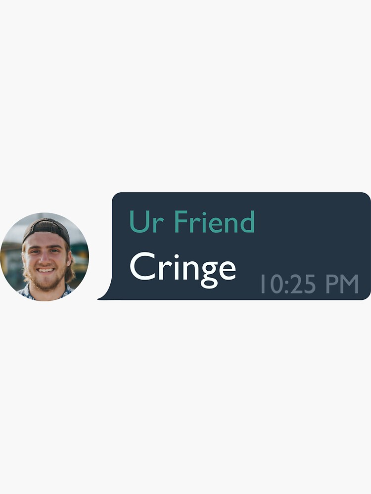 "Cringe Text" Sticker for Sale by RejectedTees | Redbubble