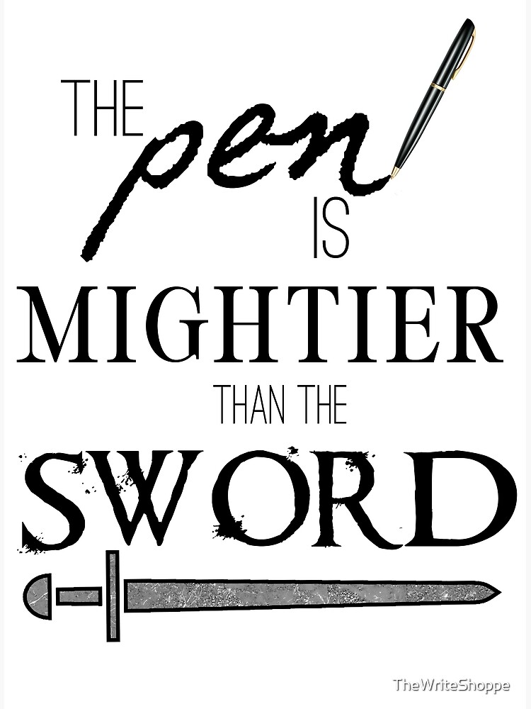 "The Pen is Mightier than the Sword" Poster for Sale by TheWriteShoppe ...