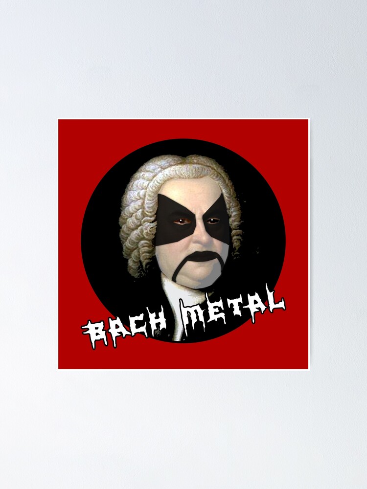 "BACH BLACK METAL" Poster for Sale by francoisville | Redbubble