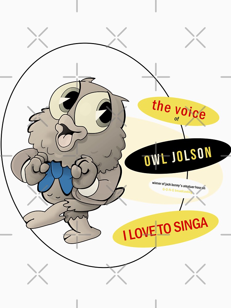 "Owl Jolson: I Love to Singa" T-shirt for Sale by mouseketeer ...