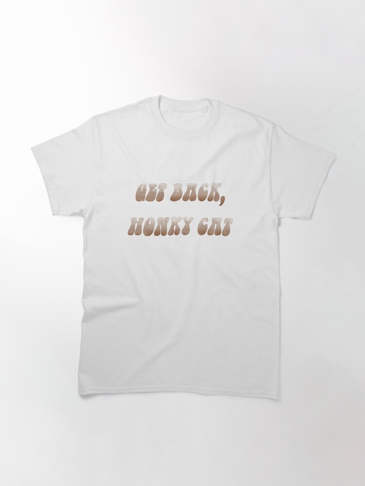 "Vintage Inspired Get Back Honky Cat Tan" T-shirt for Sale by ...