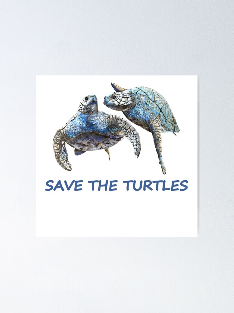 "SAVE THE TURTLES" Poster for Sale by LifeisDelicious | Redbubble