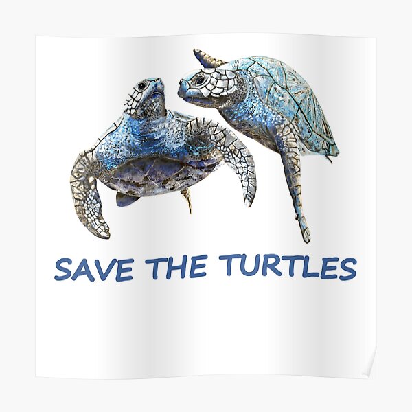 "SAVE THE TURTLES" Poster for Sale by LifeisDelicious | Redbubble