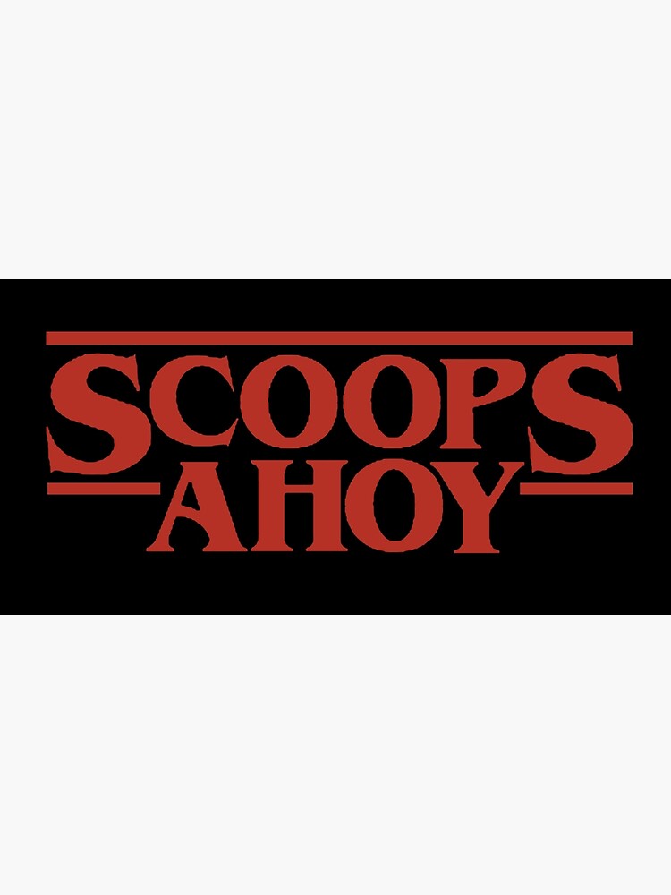 "scoops ahoy stranger things" Art Print by vordeman | Redbubble