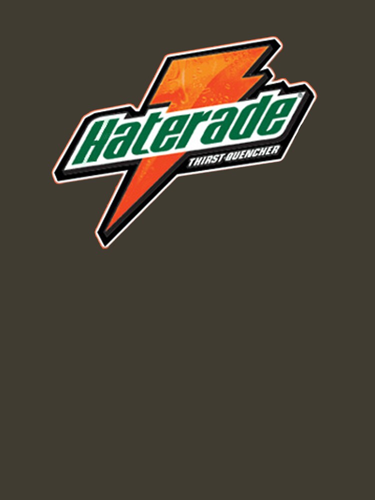 Haterade Merch & Gifts for Sale | Redbubble