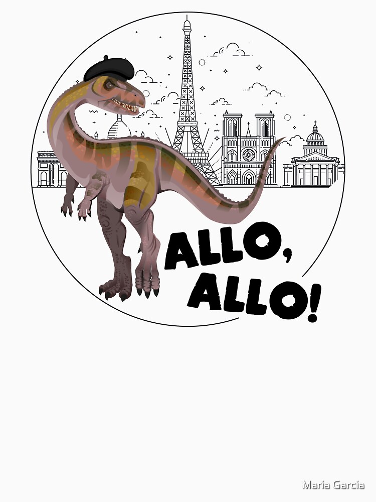 "Allosaurus French Dinosaur Allo Allo!" T-shirt by CreativeFit | Redbubble