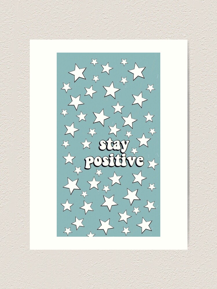"vsco “stay positive”" Art Print for Sale by mdicintio | Redbubble