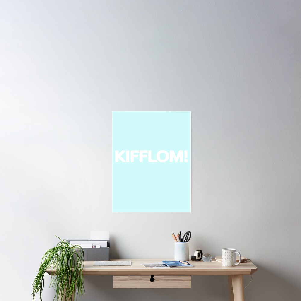 "Kifflom!" Poster for Sale by Iaccol | Redbubble
