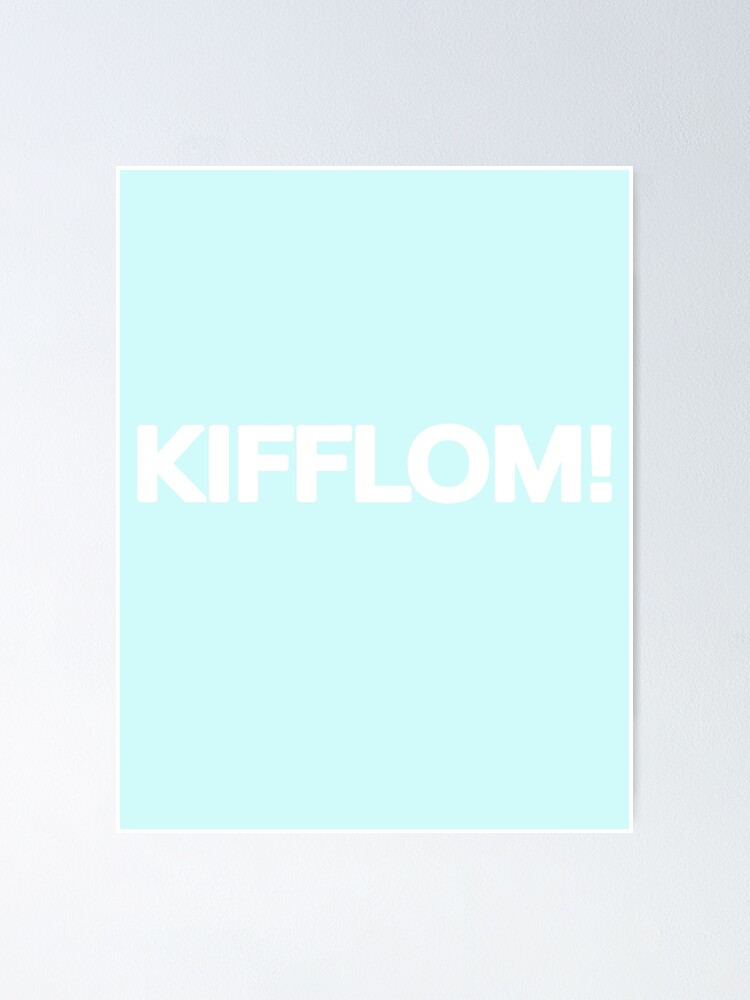 "Kifflom!" Poster for Sale by Iaccol | Redbubble