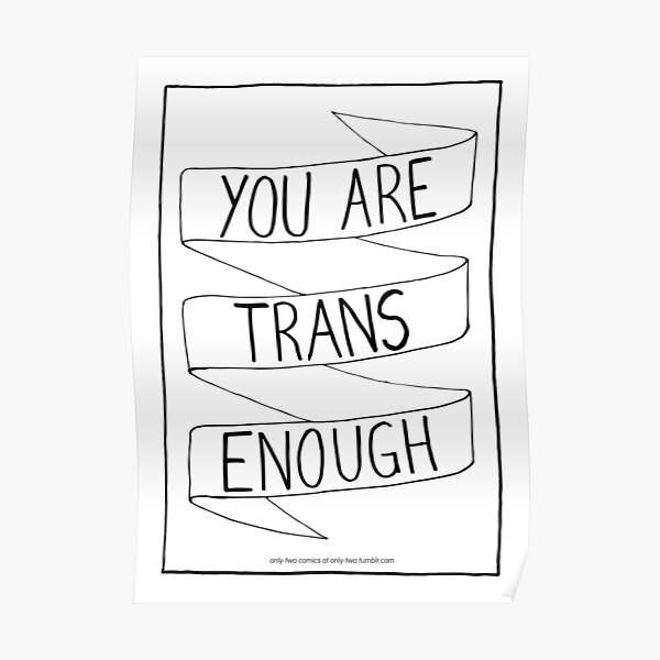 "YOU ARE TRANS ENOUGH motivational ribbon poster" Poster by only-two ...