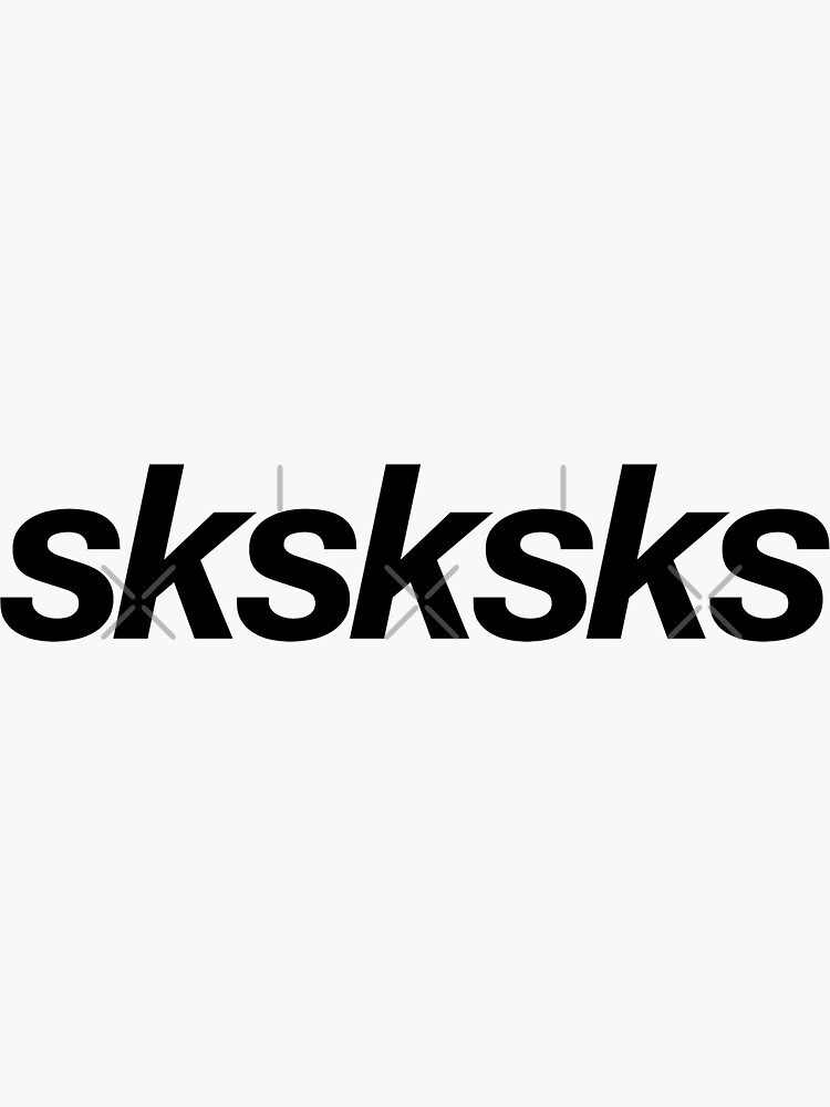 "Sksksks" Sticker for Sale by aubrii | Redbubble