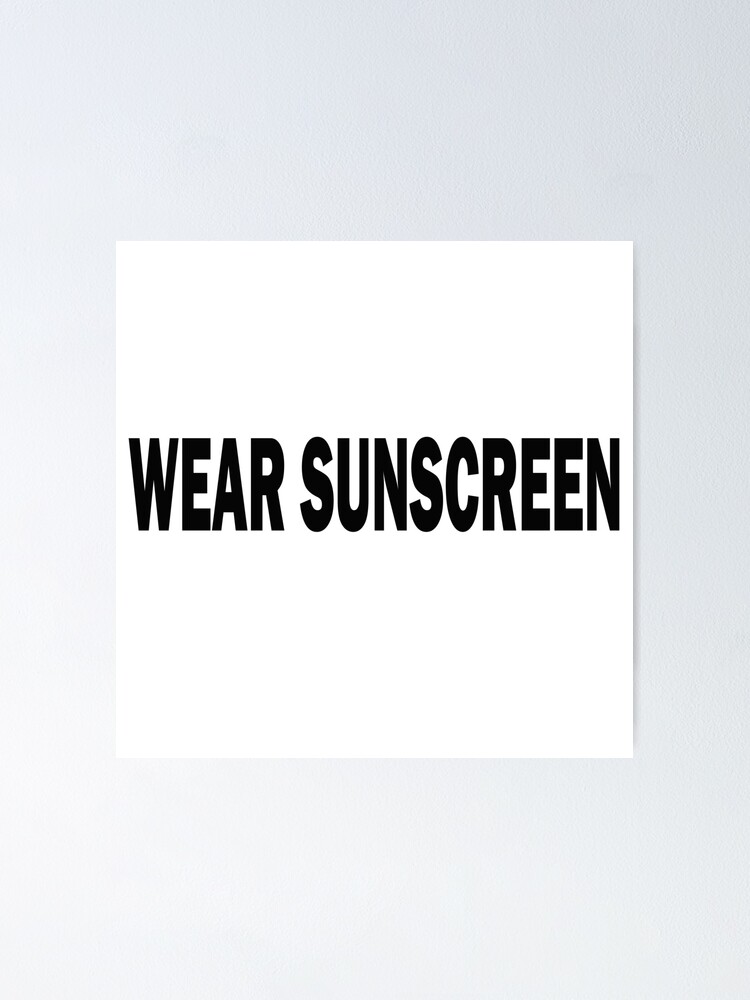 "WEAR SUNSCREEN" Poster by czerinaart | Redbubble