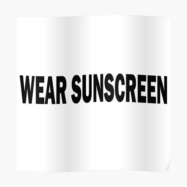 "WEAR SUNSCREEN" Poster by czerinaart | Redbubble