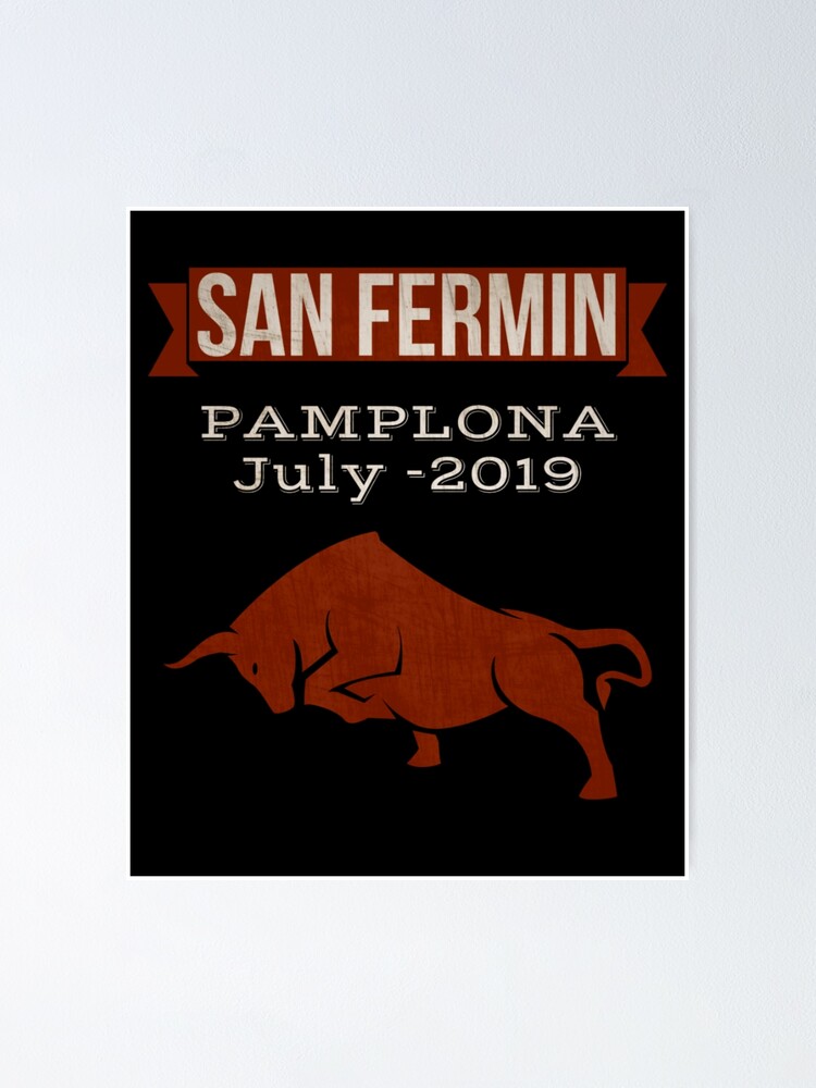 " San Fermin Running With The Bulls Festival Pamplona July 2019" Poster ...