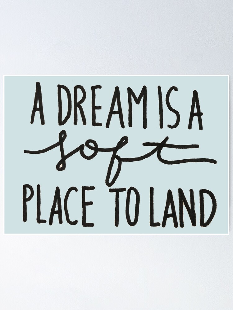 "a soft place to land" Poster by lunerys | Redbubble