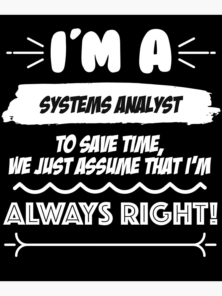 "Systems Analyst Job Gift for every Systems Analyst Funny Slogan Hobby ...