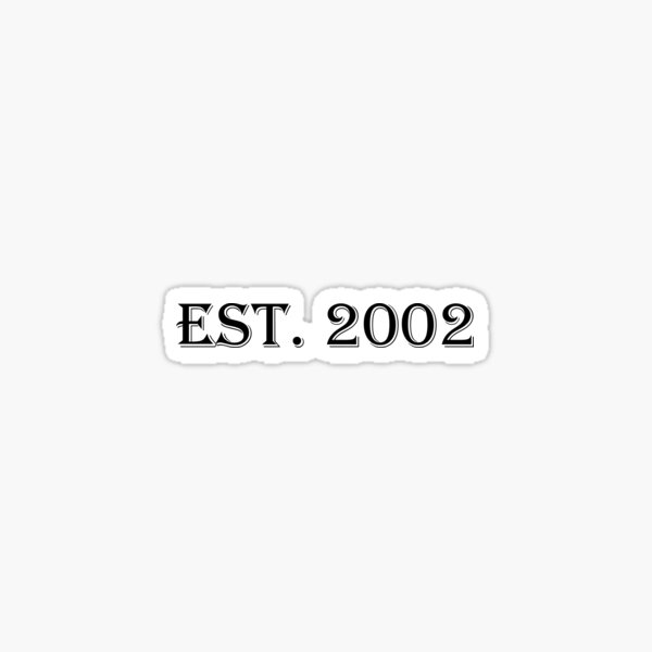 ""Est. 2002" " Sticker for Sale by GR8-Merch | Redbubble