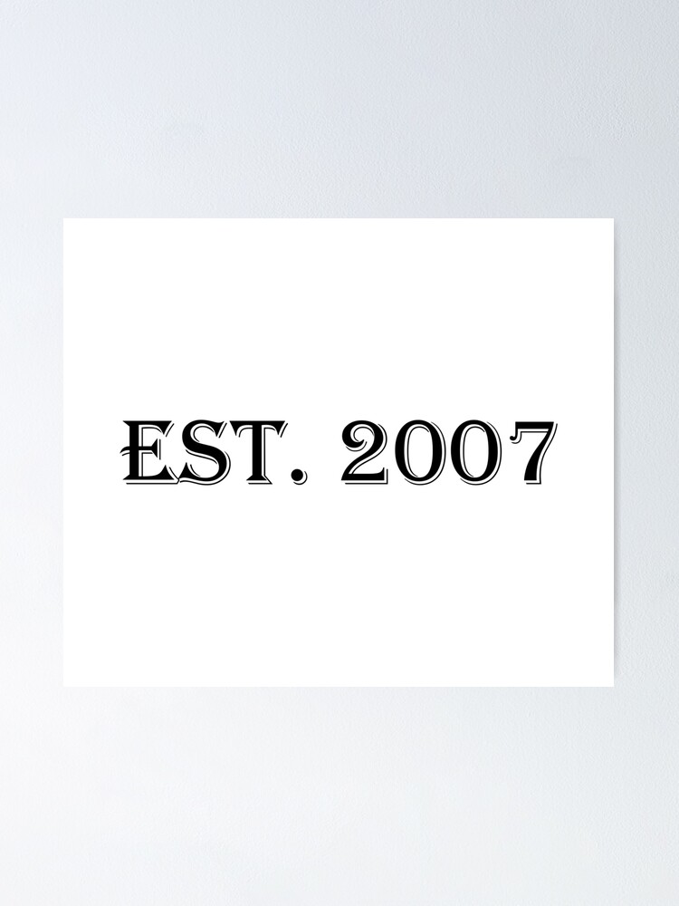 ""Est. 2007" " Poster by GR8-Merch | Redbubble