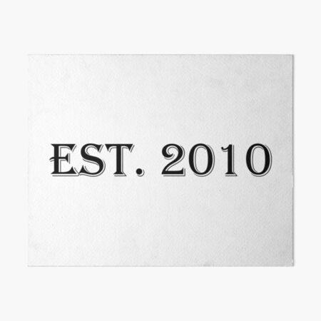 ""Est. 2010" " Art Board Print for Sale by GR8-Merch | Redbubble