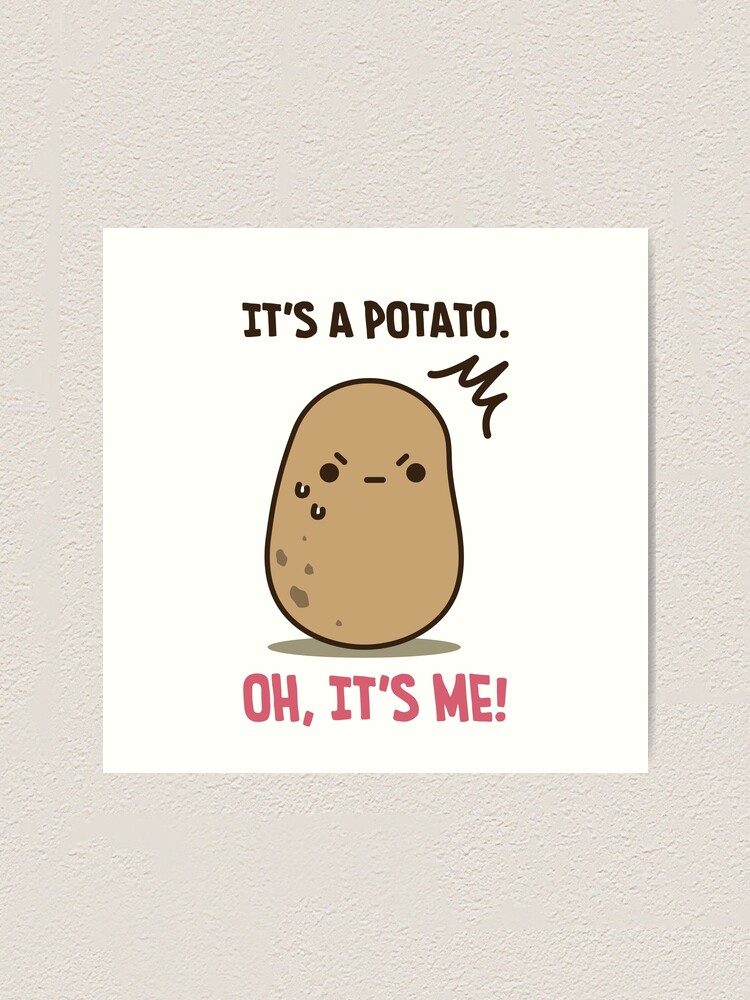 "Oh Potato" Art Print for Sale by clgtart | Redbubble