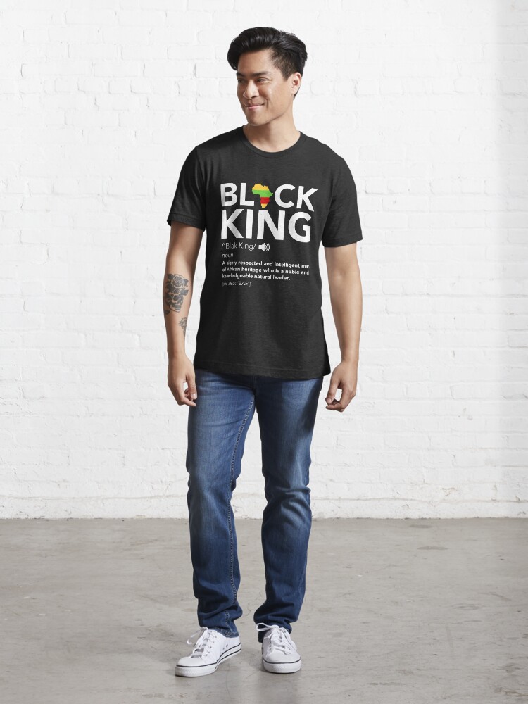 Black King Definition African Pride And Melanin Poppin T Shirt By