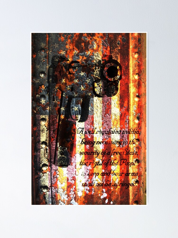 "M1911 Pistol And Second Amendment On Rusted American Flag" Poster for ...