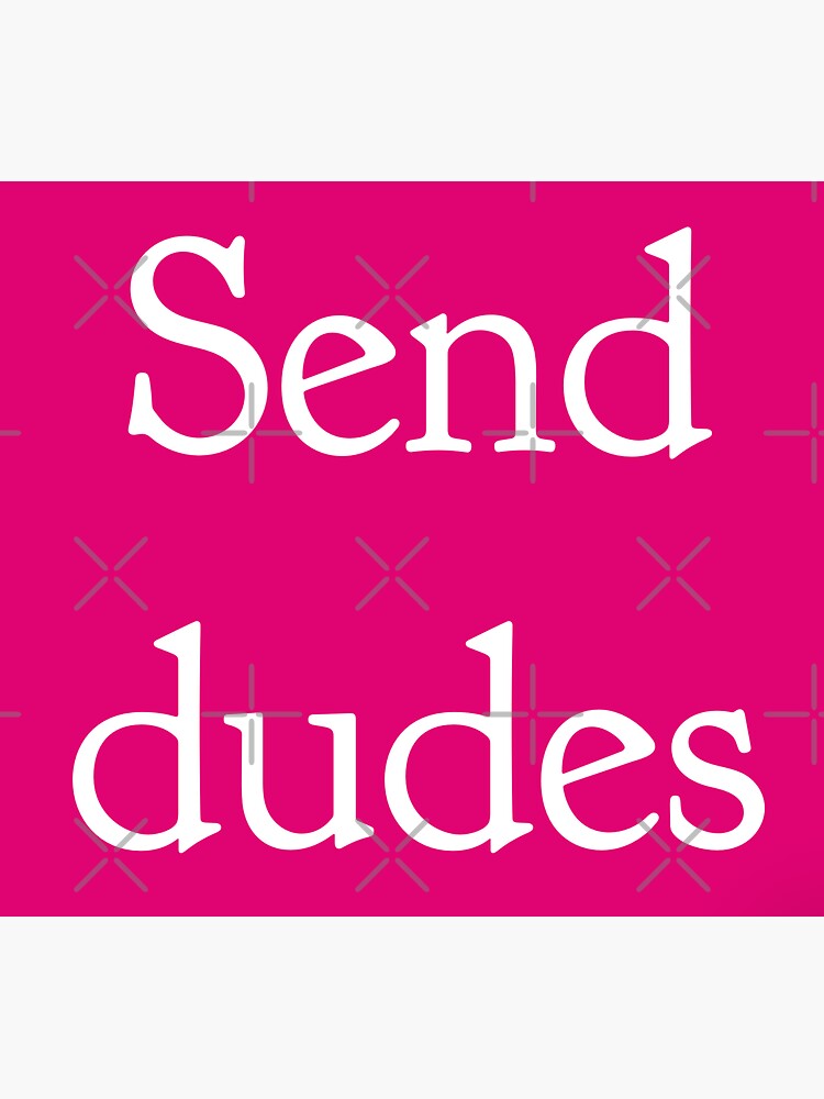 "Send dudes" Sticker by mstfcntrk | Redbubble
