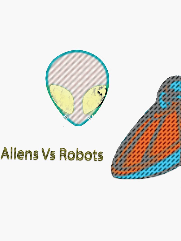 "aliens vs robots the alien and the ufo" Sticker by ALIENSVSROBOTS ...