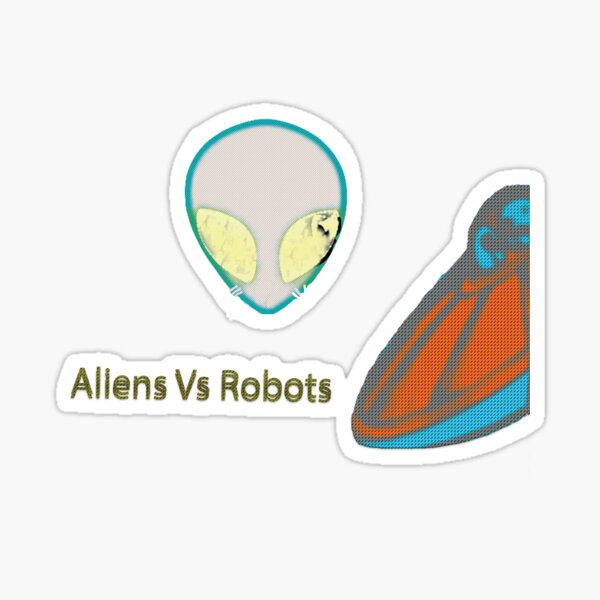 "aliens vs robots the alien and the ufo" Sticker by ALIENSVSROBOTS ...