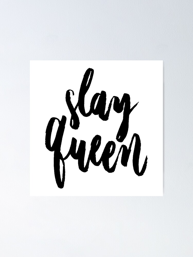 "Slay Queen" Poster by lowercasev | Redbubble