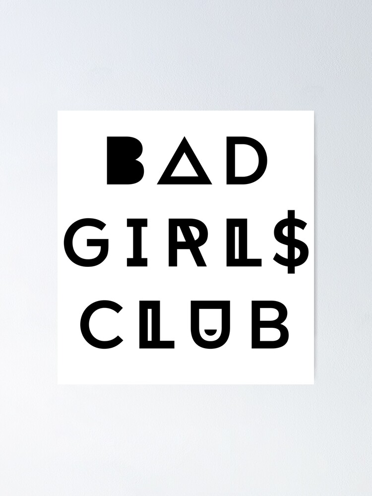 "Bad Girls Club" Poster for Sale by paperpark | Redbubble