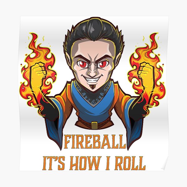 "Fireball, It's How I Roll" Poster by WickedWizard | Redbubble