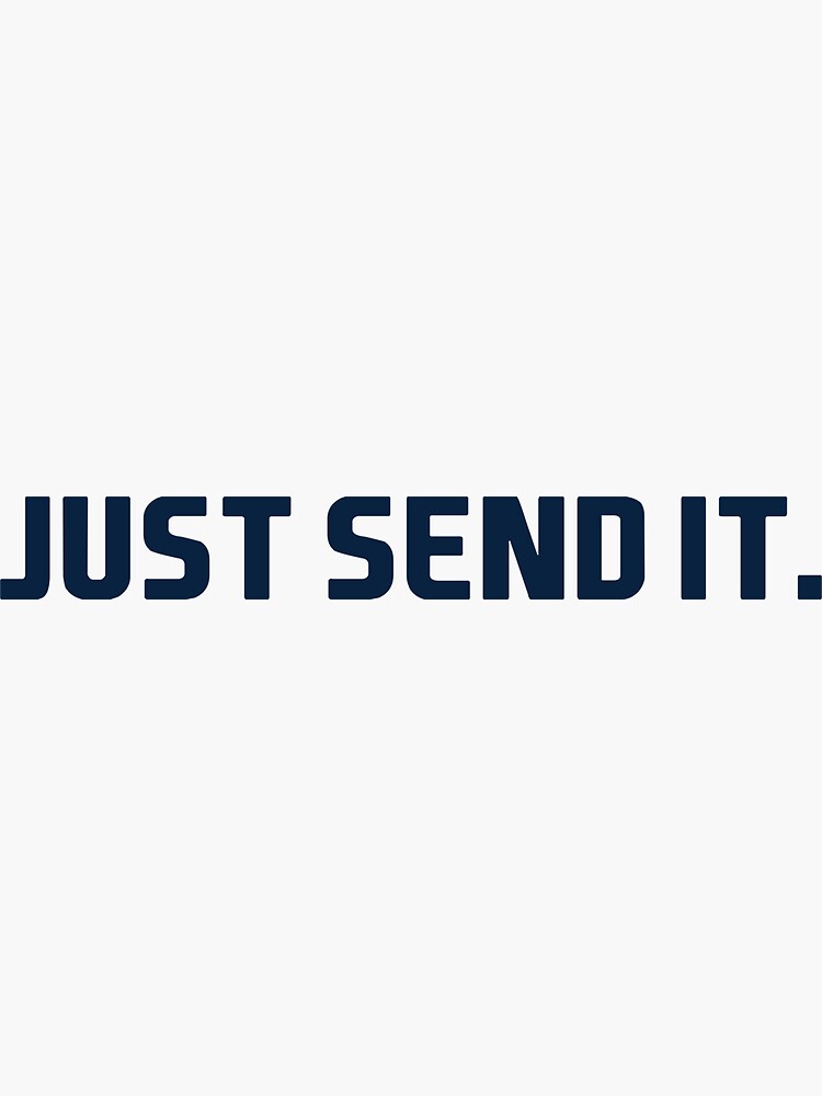 "Just Send It" Sticker for Sale by DankJoker | Redbubble
